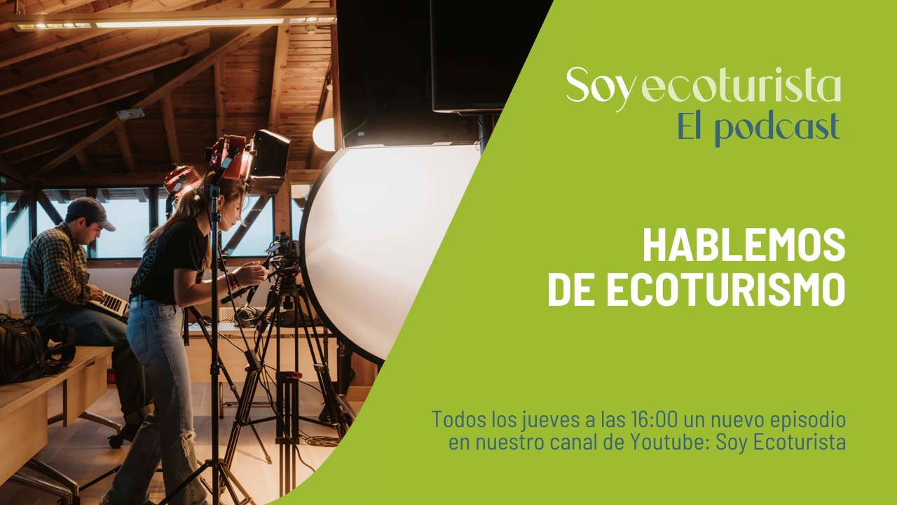 Arranca la serie de videopodcasts 'Hablemos de Ecoturismo' en el ...